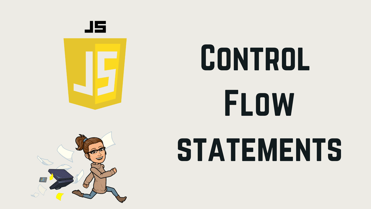 What Are The Control Flow Statements And How To Use Them In Javascript 