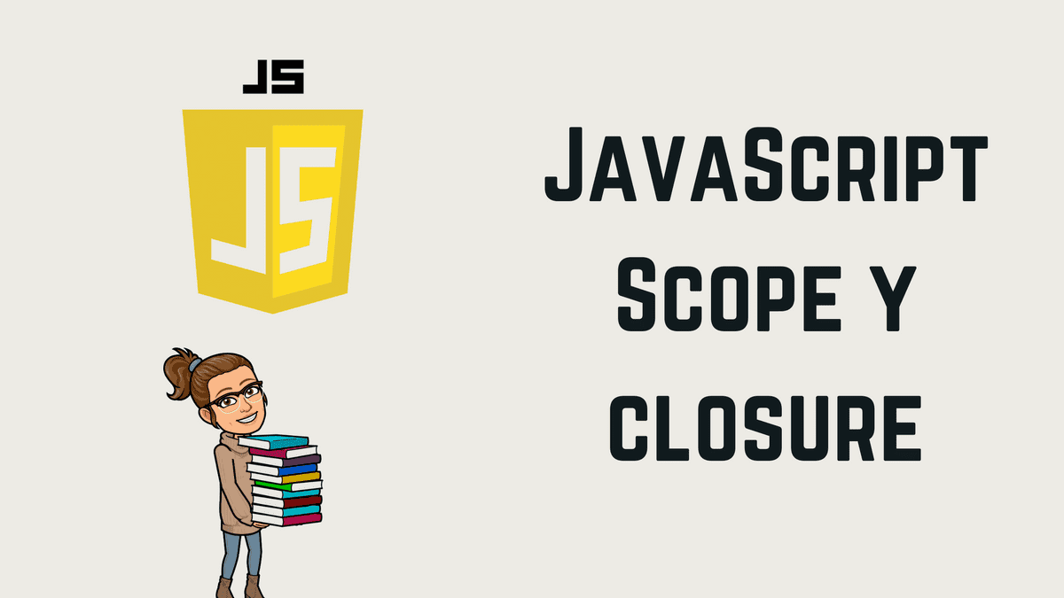 ¿qué Es Closure Y Scope En Javascript Cinthialandia